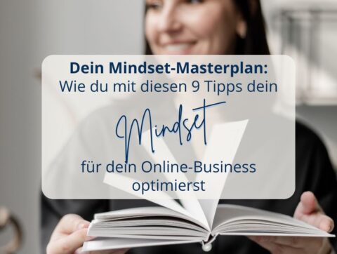 Mindset-Masterplan: Wie du mit diesen 9 Tipps dein Mindset für dein Online-Business optimierst ...